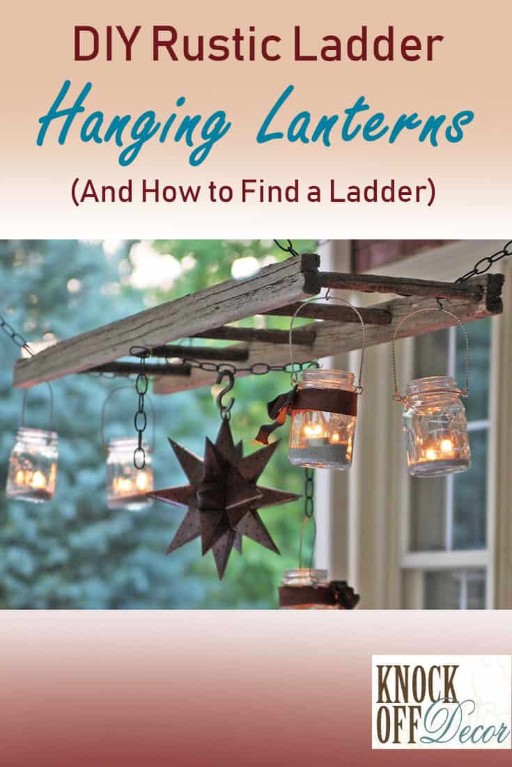 Hanging Lantern Ladder DIY (and Where to Get a Ladder!) - KnockOffDecor