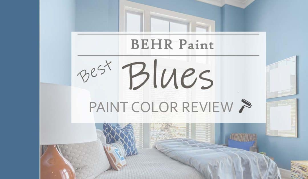 Behr Blue Paint Colors Guide: Most Popular + My Favorites ...