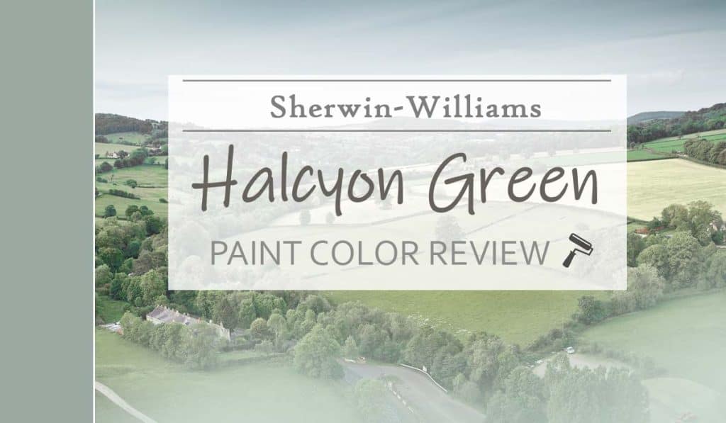 Sherwin Williams Halcyon Green SW 6213 – The Gorgeous Cool Blue-Green ...
