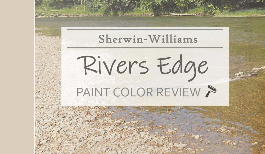 Sherwin Williams Rivers Edge SW 7517 – A Light and Mild Beige Paint ...